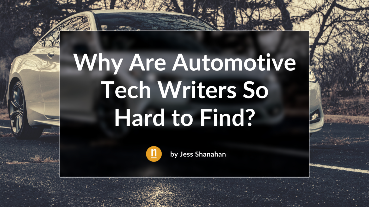 Why Are Automotive Tech Writers So Hard to Find? - nDash.com