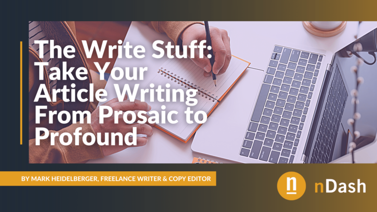 The Write Stuff: Take Your Article Writing From Prosaic to Profound